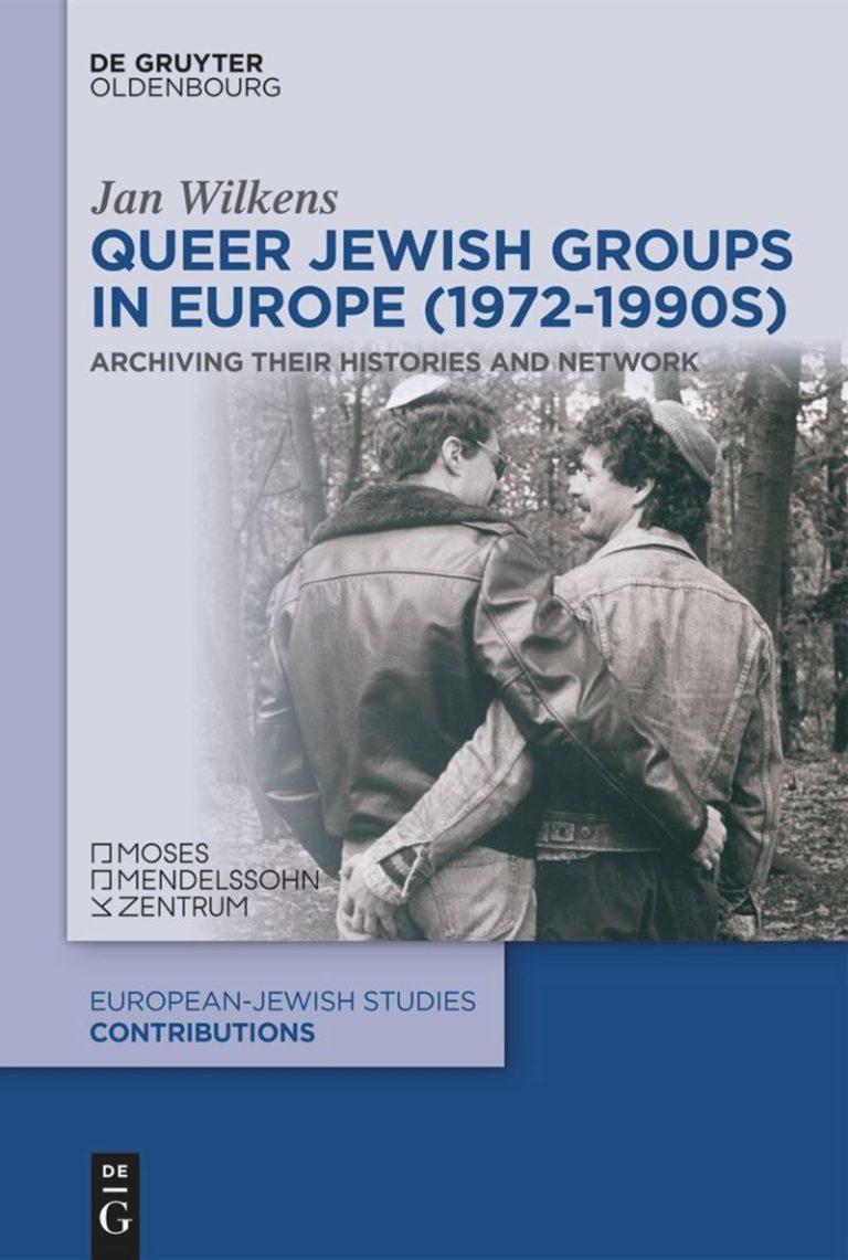 Neu und Open Access: Jan Wilkens: Queer Jewish Groups in Europe (2025 ...